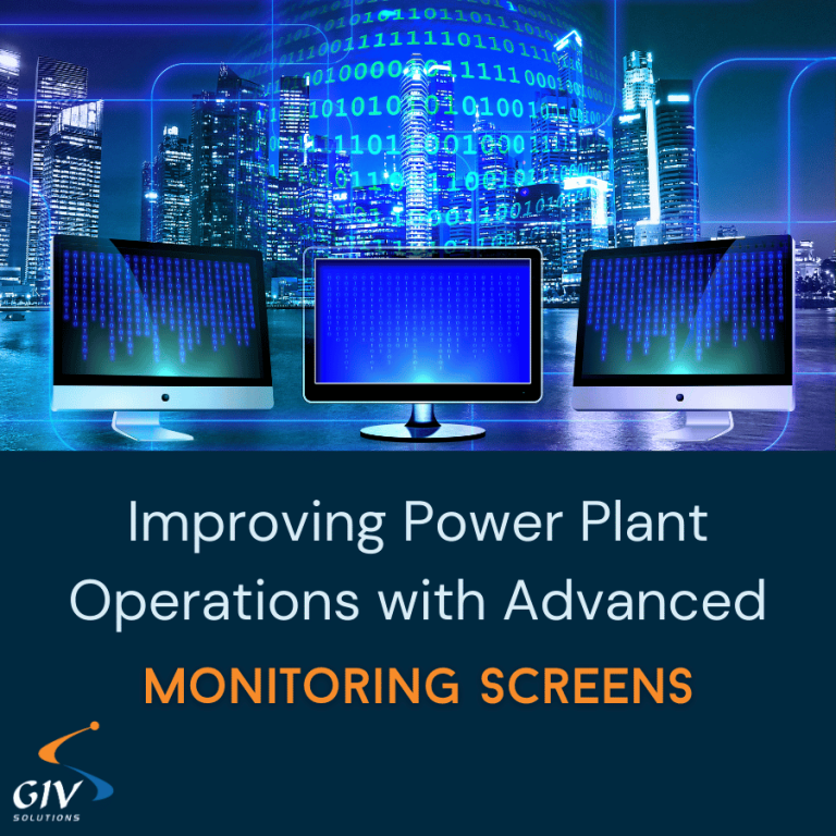 Improving Power Plant Operations with Advanced Monitoring Screens - GIV ...